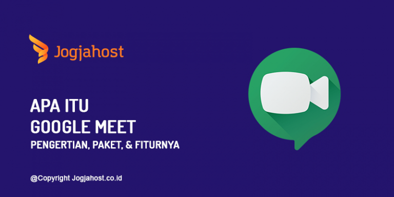 Apa itu Google Meet? Paket, Kelebihan, & Cara Menggunakan