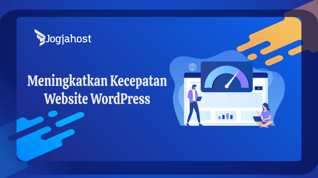 Cara Ampuh Meningkatkan Kecepatan Website WordPress